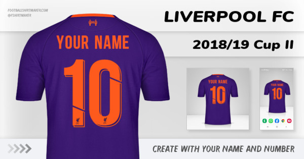 Liverpool FC 2018/19 Cup II shirt. Create shirt with your name and number.