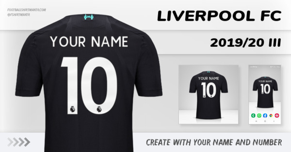 Liverpool FC 2019/20 III shirt. Create shirt with your name and number.