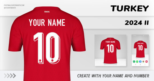 Turkey 2024 II jersey. Create jersey with your name and number.